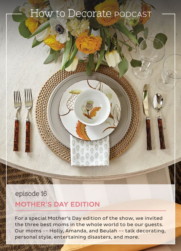 Podcast, Episode 16: Mother's Day Edition - How to Decorate