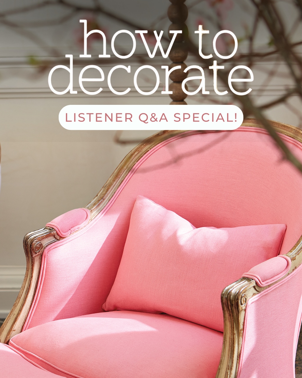 Podcast, Ep. 300: Listener Q&A Special! - How to Decorate